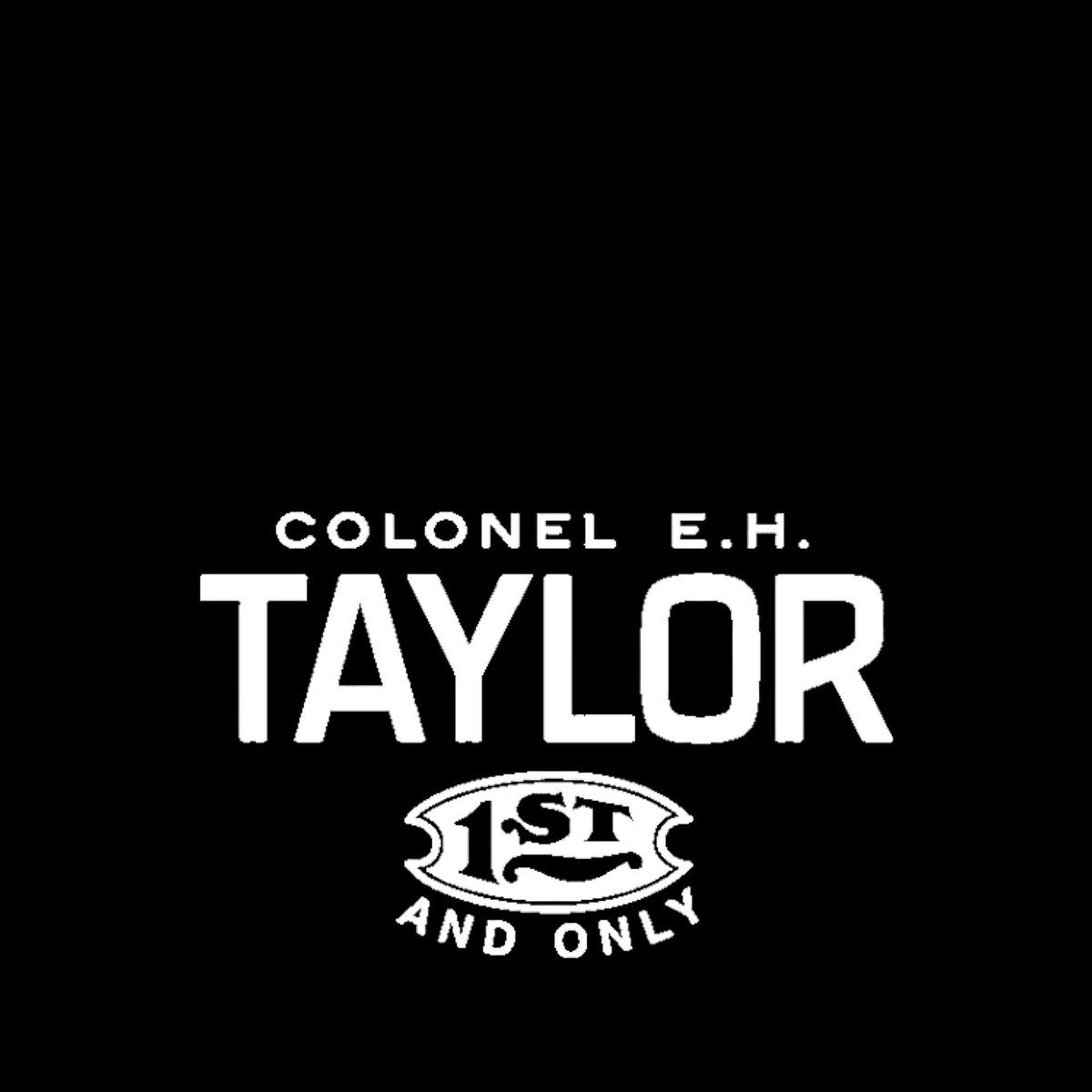 Colonel EH Taylor – You Booze